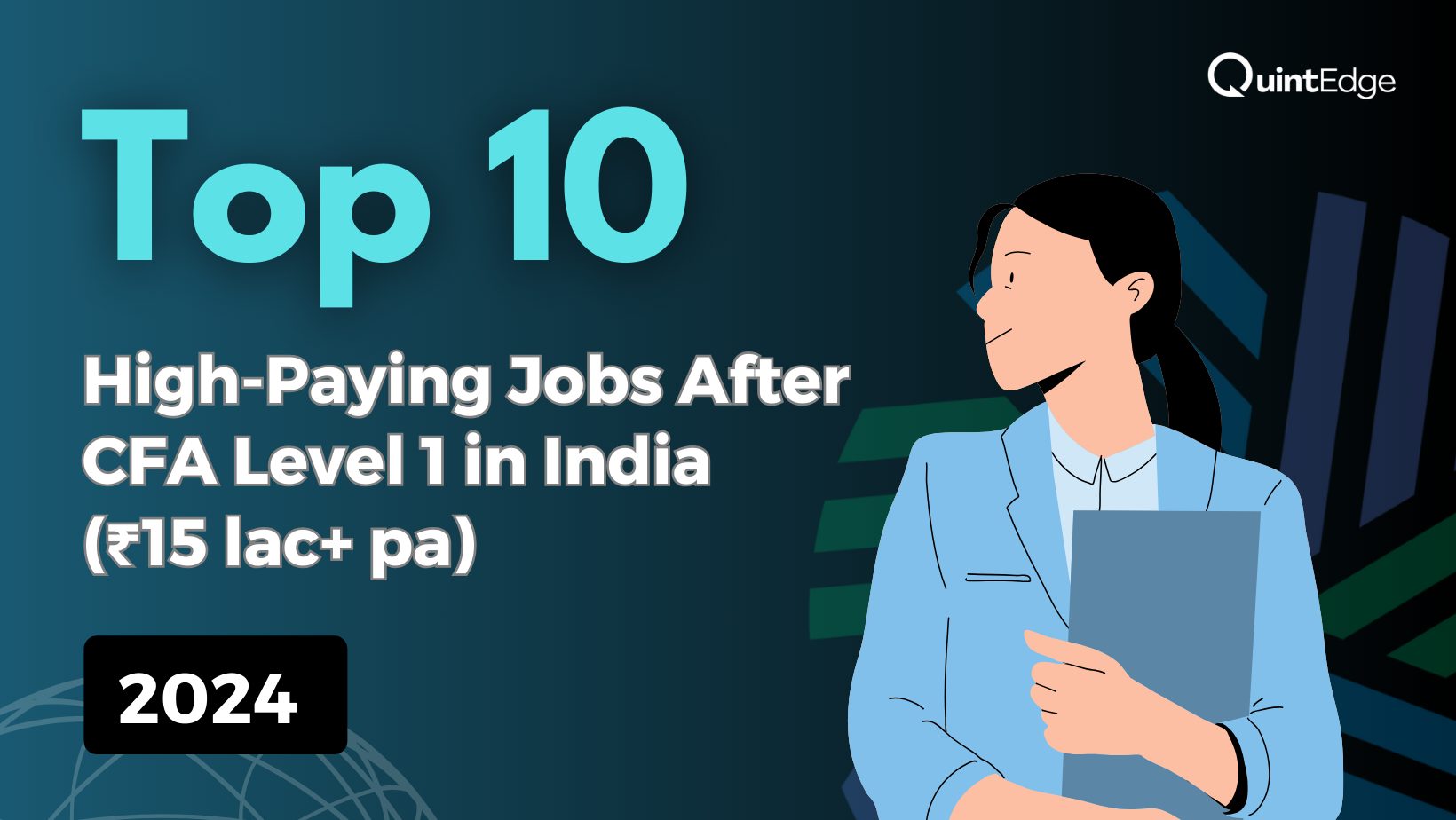 Top 10 High-Paying Jobs After CFA Level 1 in India (₹15 lac+ pa) Top 10 High-Paying Jobs After CFA Level 1 in India (₹15 lac+ pa)