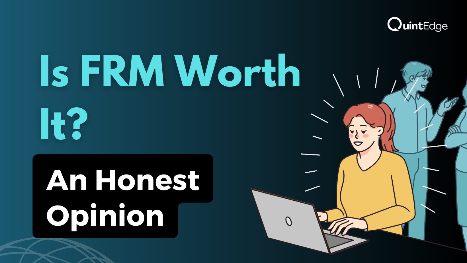 Is FRM Worth It In 2025? An honest Opinion