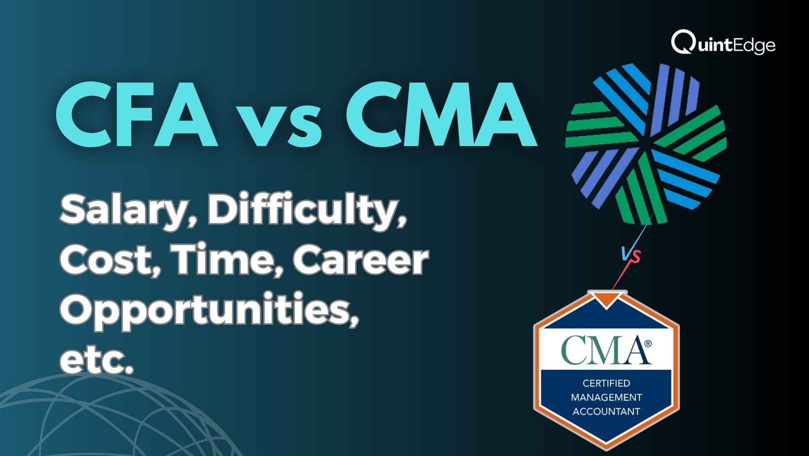 CFA vs CMA: Salary, Difficulty, Cost, Time, Career Opportunities, etc.